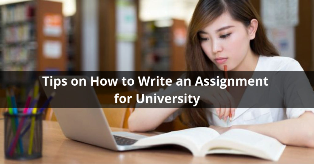 12 Professional Tips on How to Write an Assignment for University