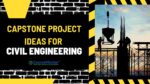 90+ Inspiring Capstone Project Ideas For Civil Engineering: Building Dreams