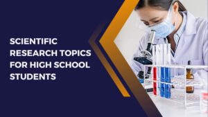 110+ Best Scientific Research Topics for High School Students: Igniting ...