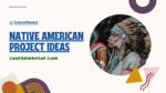 79+ Native American Project Ideas: Inspiring Native American Heritage