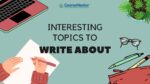 Top 100 Interesting Topics to Write About