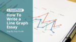 How To Write a Line Graph Essay: Step By Step Guide